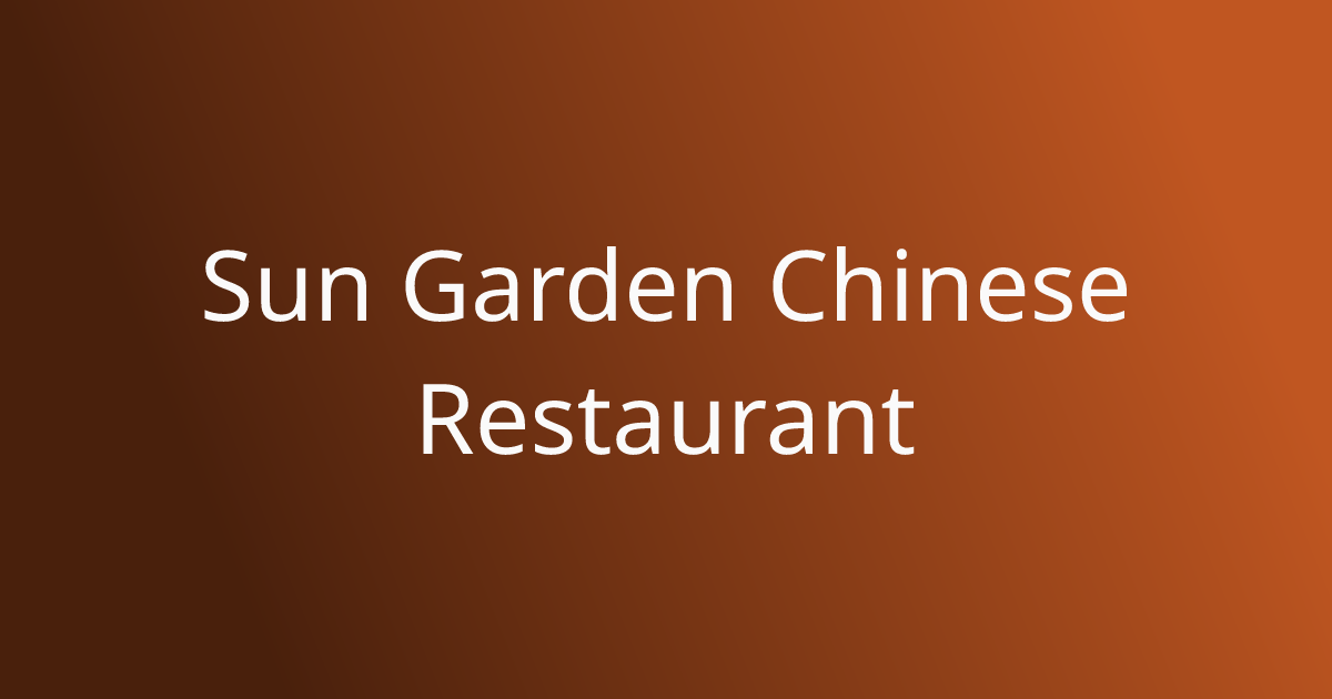 Order Authentic Chinese Online | Sun Garden Chinese Restaurant - Pickup ...